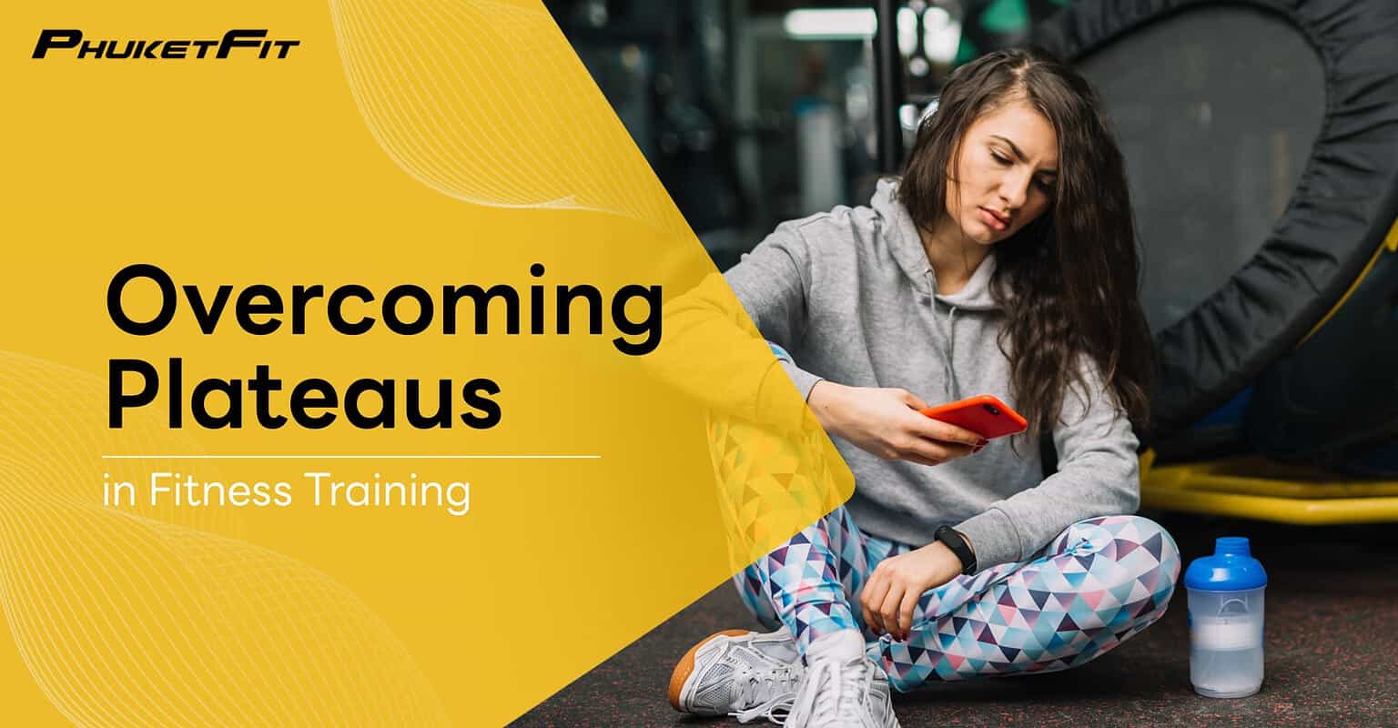 Overcoming Plateaus in Fitness Training | PhuketFit - Weight Loss ...